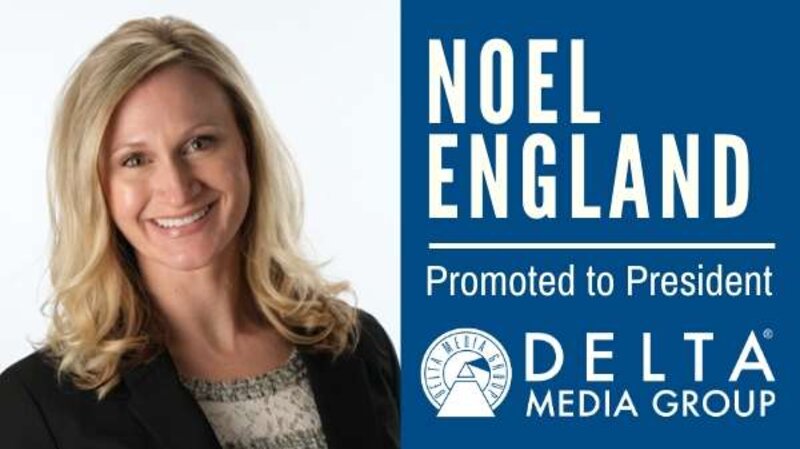 Noel England Promoted to President of Delta Media Group, Inc.