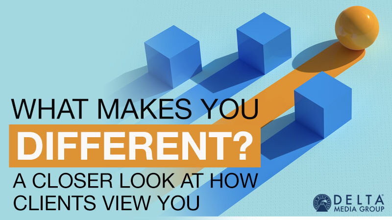 What Makes You Different? A Closer Look At How Clients View You