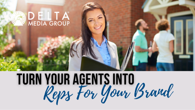 Turn Your Agents Into Reps For Your Brand