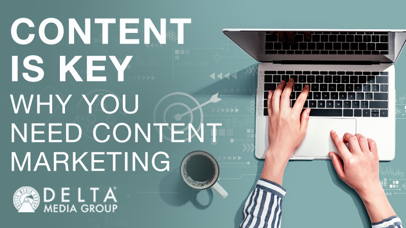 Content Is Key: Why You Need Content Marketing