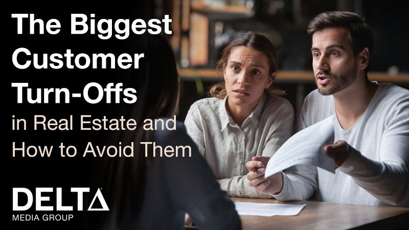The Biggest Customer Turn-Offs in Real Estate and How to Avoid Them