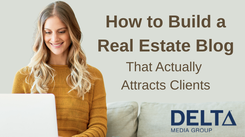 How to Build a Real Estate Blog That Actually Attracts Clients