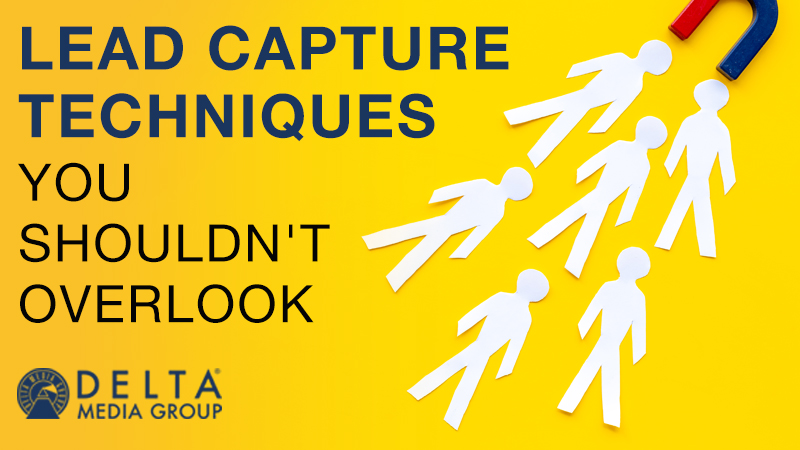 Lead Capture Techniques You Shouldn't Overlook
