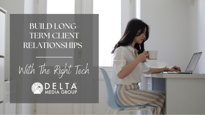 Build Long Term Client Relationships With The Right Tech