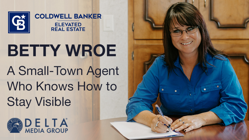 Betty Wroe: A Small-Town Agent Who Knows How to Stay Visible