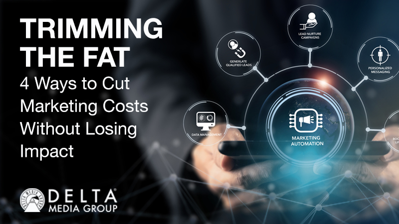 Trimming the Fat: 4 Ways to Cut Marketing Costs Without Losing Impact