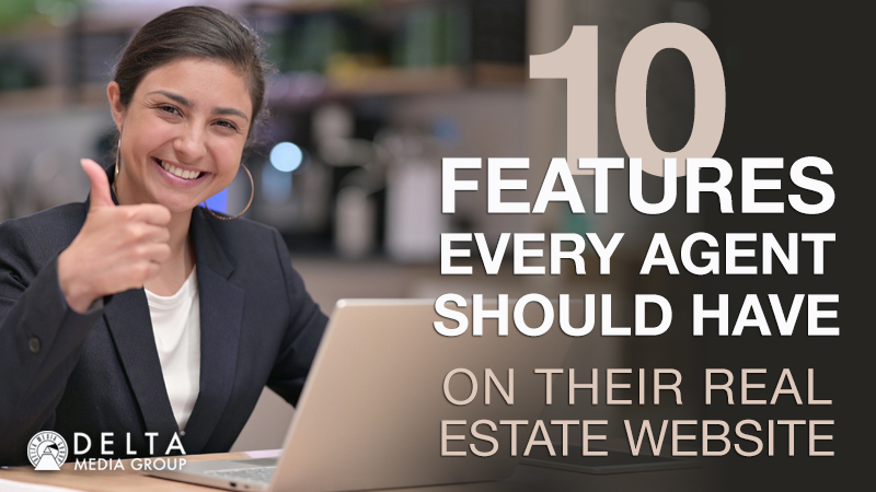 10 Features Every Agent Should Have on Their Real Estate Website