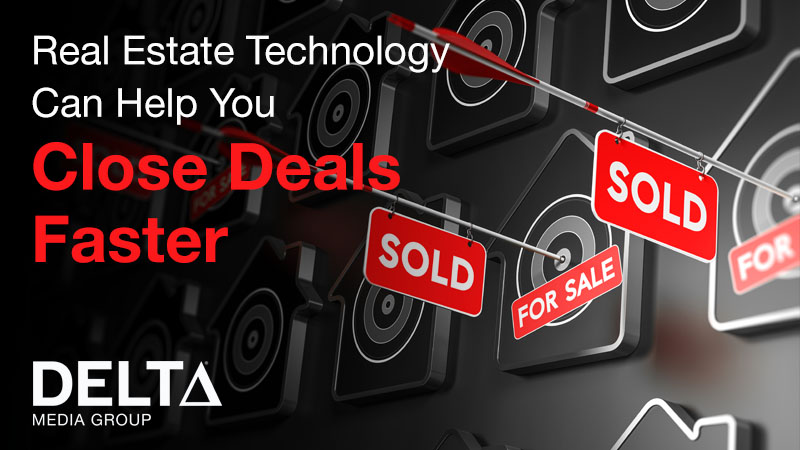 Real Estate Technology Can Help You Close Deals Faster