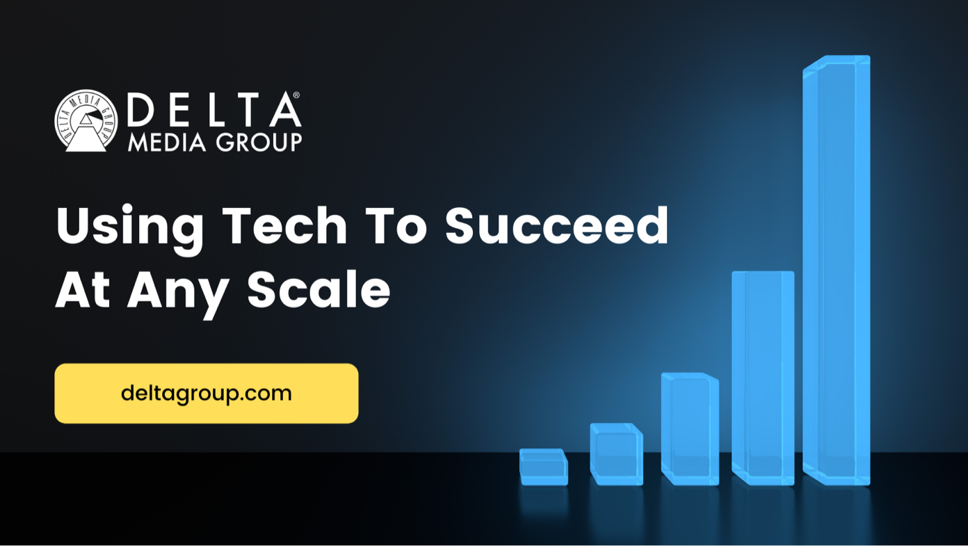 Using Tech To Succeed At Any Scale