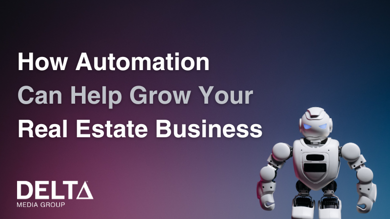 How Automation Can Help Grow Your Real Estate Business