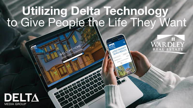Wardley Real Estate: Utilizing Delta Technology to Give People the Life They Want